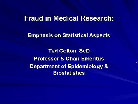 Fraud In Medical Research Emphasis On Statistical Aspects