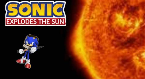 Sonic Explodes The Sun R Sonicdoescrimes