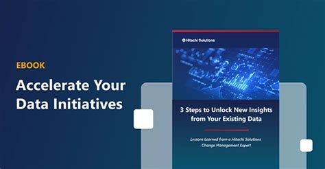 3 Steps To Unlock New Insights From Your Existing Data Hitachi Solutions