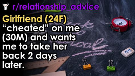 Girlfriend 24f “cheated” On Me 30m And Wants Me To Take Her Back 2