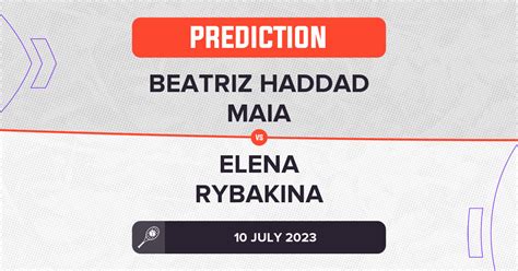 Beatriz Haddad Maia Vs Elena Rybakina Prediction Wimbledon