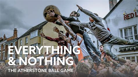 Everything Nothing The Atherstone Ball Game Documentary YouTube