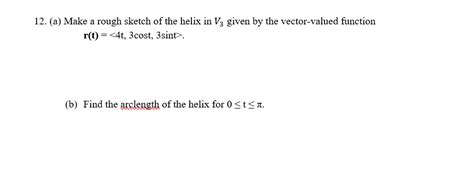 solved 12 a make a rough sketch of the helix in v3 given