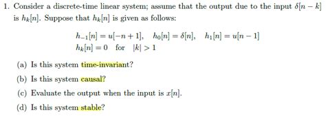 Solved 1 Consider A Discrete Time Linear System Assume