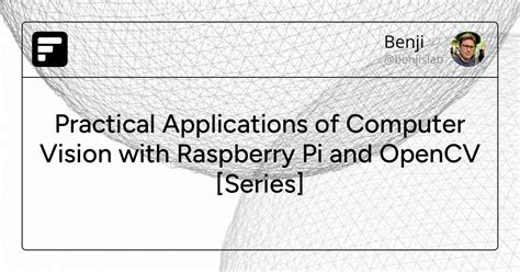 Practical Applications Of Computer Vision With Raspberry Pi And OpenCV Series Fleetstack