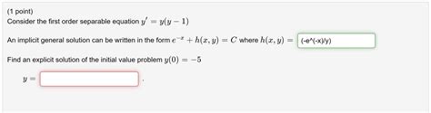 Solved 1 Point Consider The First Order Separable Equation