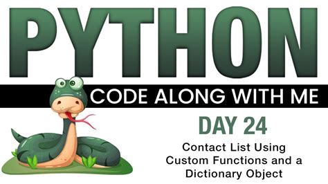 Python Code With Me Day 24 Contact List Using Custom Functions And A Dictionary Object Youtube