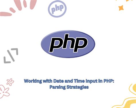 Working With Date And Time Input In Php Parsing Strategies Affinity Reader Supercharge Your