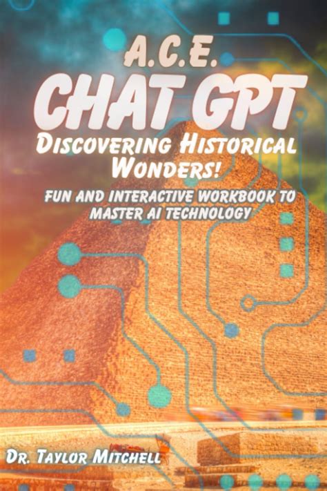 Amazon A C E Chat GPT Discovering Historical Wonders Fun And