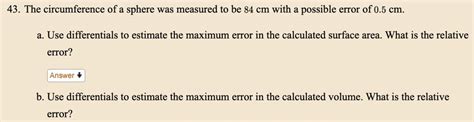 solved the circumference of a sphere was measured to be 84 cm with a