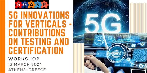5g Innovations For Verticals Contributions On Testing And Certification 5gasp 5g
