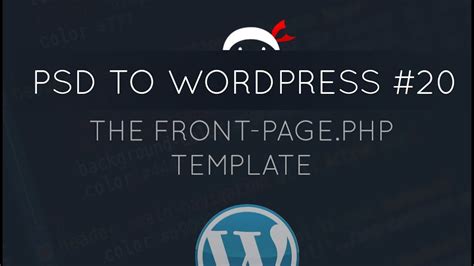 psd to wordpress tutorial 20 front page php template youtube