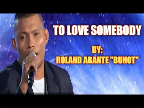To Love Somebody By Roland Abante Bunot Lyrics Video YouTube Music