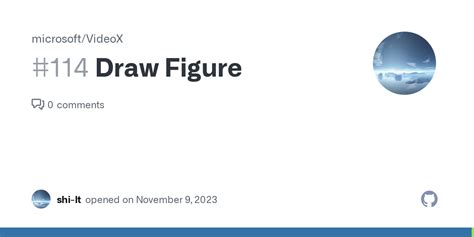 Draw Figure · Issue 114 · Microsoftvideox · Github