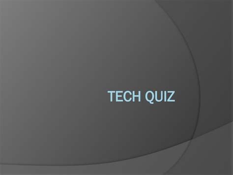 Interesting And Engaging Technology Quiz Ppt