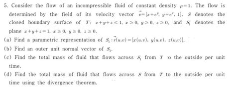 Solved Consider The Flow Of An Incompressible Fluid Of Chegg