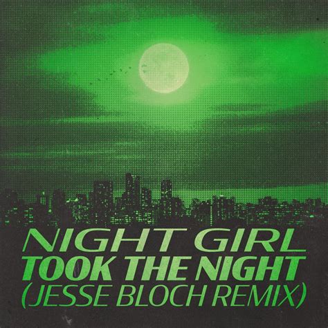 Stream Night Girl Took The Night Jesse Bloch Remix By Jesse Bloch Listen Online For Free