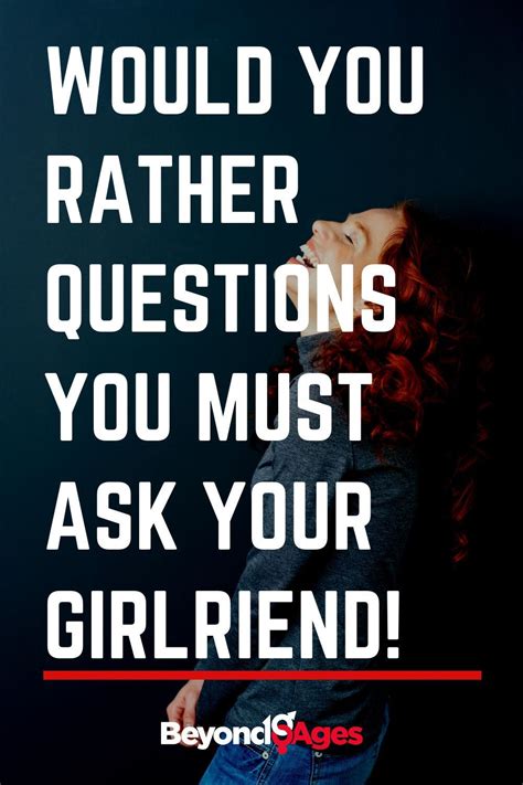 The 50 Best Would You Rather Questions For Your Girlfriend Would You