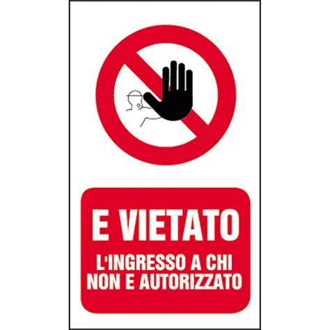 Cartello Segnaletico Vietato L Ingresso Ai Non Autorizzati Vinile 20 X 30 Cm Leroy Merlin