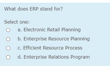 Solved What Does ERP Stand For Select One A Electronic Chegg