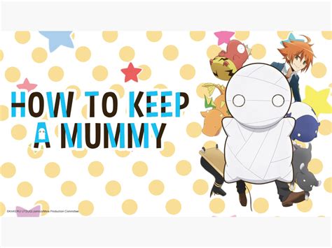 Prime Video How To Keep A Mummy Season 1