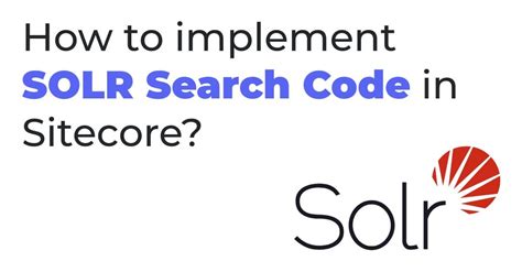 How To Implement Solr Search Code In Sitecore Addact Technologies