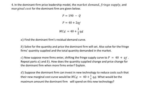 Solved 4 In The Dominant Firm Price Leadership Model The