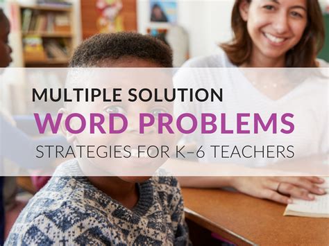 Word Problem Strategies For Teachers Problems With Multiple Solutions