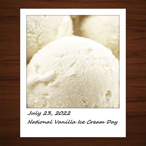 National Vanilla Ice Cream Day Ice Cream Day Vanilla Ice Cream Ice