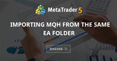 Importing Mqh From The Same Ea Folder Mt5 Expert Advisors And Automated Trading Mql5