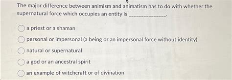 Solved The Major Difference Between Animism And Animatism