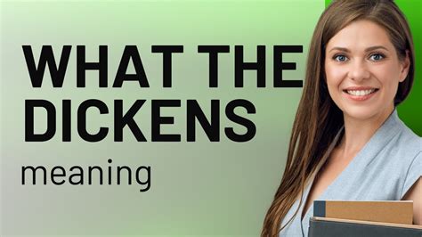 Unraveling The Mystery What Does What The Dickens Really Mean Youtube