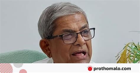 আওয়ামী লীগ ‘বেপরোয়া হয়ে উঠেছে অভিযোগ মির্জা ফখরুলের প্রথম আলো
