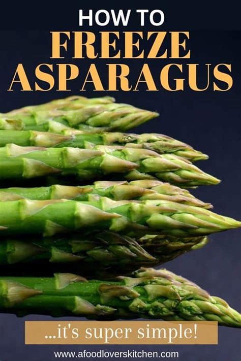 How To Freeze Asparagus In 5 Easy Steps A Food Lovers Kitchen
