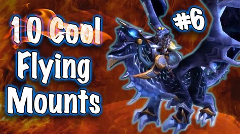 Jessiehealz 10 Cool Flying Mounts 6 World Of Warcraft Youtube