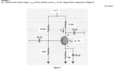 Solved Question 2 A Determine The Dc Bias Voltage Vce