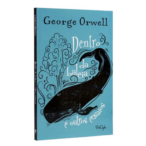 Dentro Da Baleia E Outros Ensaios George Orwell TriCaju Shopee Brasil