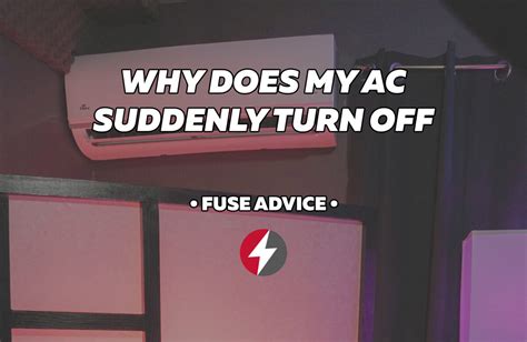 Why Does My AC Suddenly Turn Off Common Reasons Explained Fuse Service