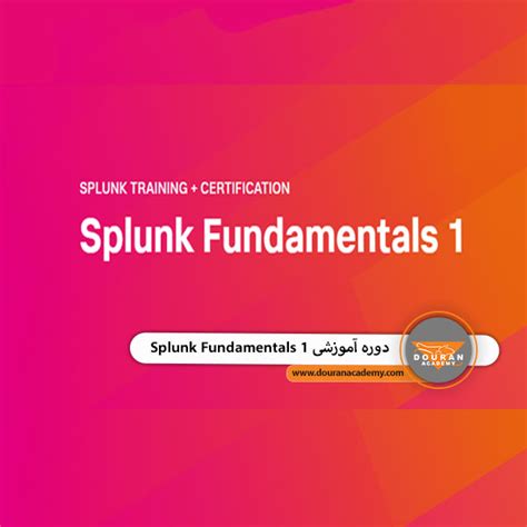 ️ آموزش Splunk Fundamentals 1 با دوران آکادمی 🤗