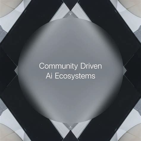 Community Driven Ai Ecosystems → Term Community Driven Ai Ecosystems → Term
