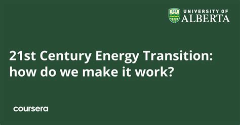 21st Century Energy Transition How Do We Make It Work Coursera