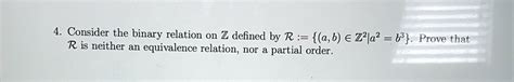Solved Consider The Binary Relation On Z Defined By R 46 âˆˆ Z
