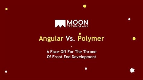 Angular Vs Polymer A Face Off For The Throne Of Frontend Development PPT