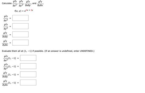 Solved Calculate ∂x2∂2f∂y2∂2f∂x∂y∂2f And ∂y∂x∂2f