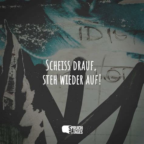 Scheiss Drauf Steh Wieder Auf