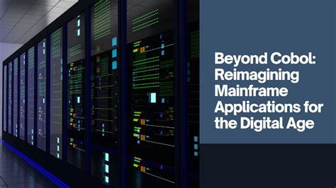 Beyond Cobol Reimagining Mainframe Applications For The Digital Age