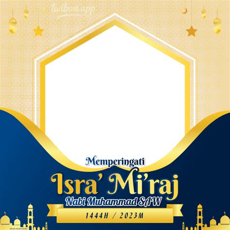 Gambar Twibbon Peringatan Isra Miraj Nabi Muhammad Saw