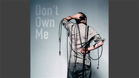 Dont Own Me Youtube Music