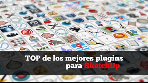 ツ Sketchup Plugins Mejores Plugins para SketchUp 2018