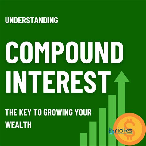 Understanding Compound Interest The Key To Growing Your Wealth Bricks